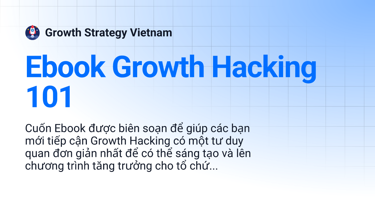 Ebook Growth Hacking 101 | Growth Strategy Vietnam